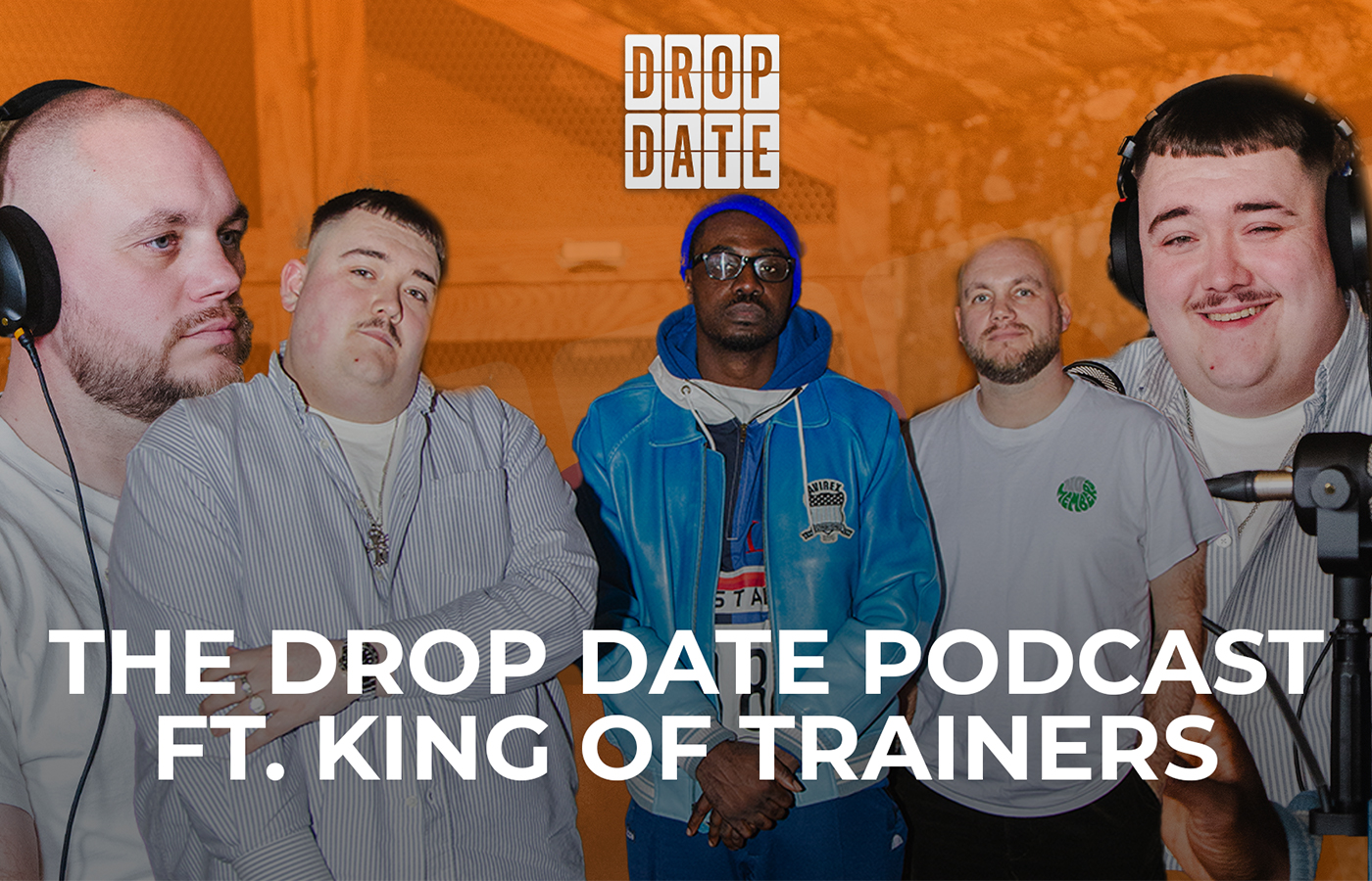 The Drop Date Podcast E2 ft @KingOfTrainers! - The Drop Date
